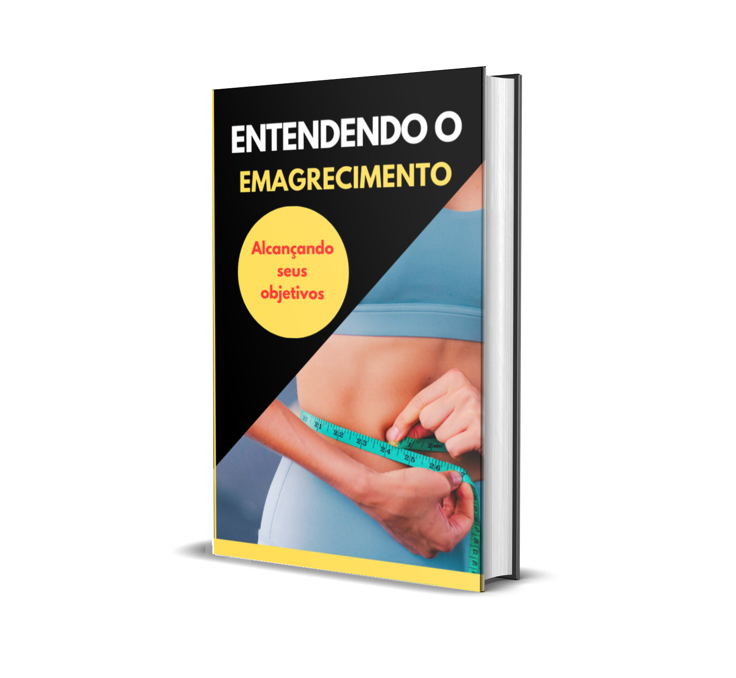 E-book - Entendendo o Emagrecimento: Alcançando Seus Objetivos - Gu...