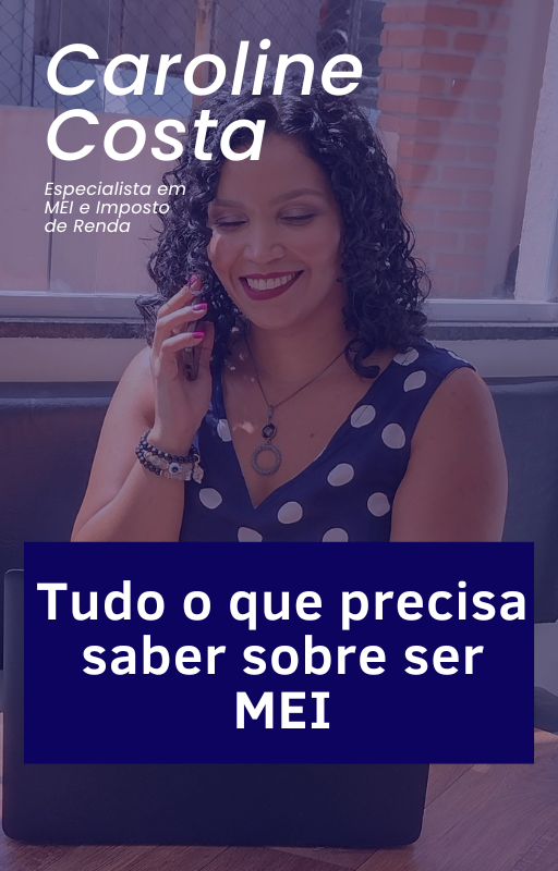 TUDO O QUE PRECISA SABER SOBRE SER MEI - Caroline de Araujo Costa