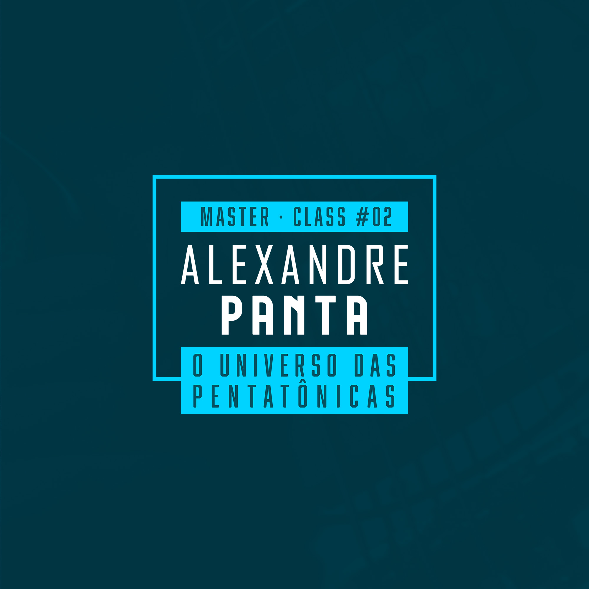 Master Class #2 - O Universo das Pentatônicas - Alexandre Pantaleã...
