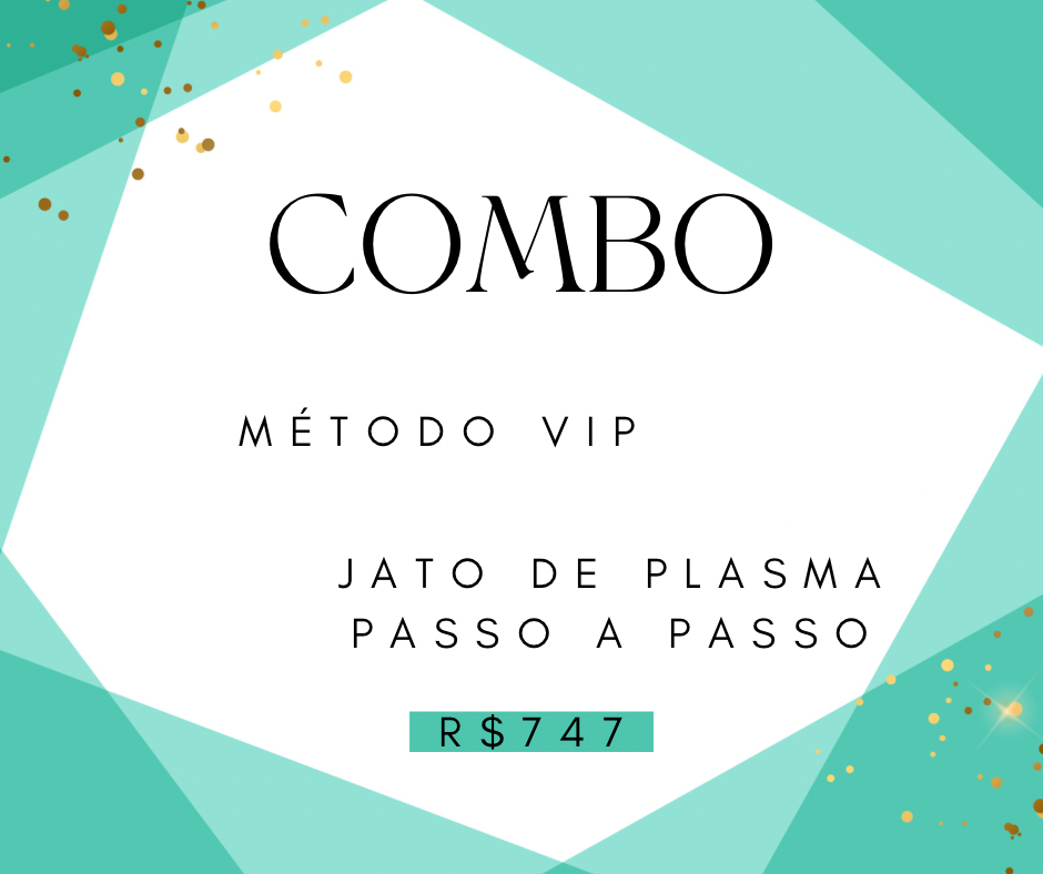 Método VIP e Jato de Plasma passo a passo