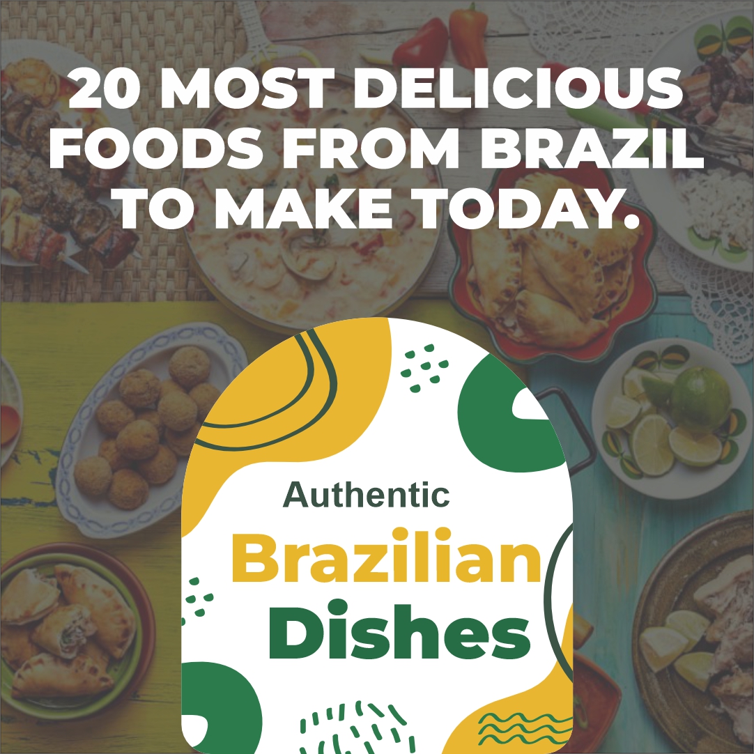 20 most delicious Foods from Brazil to make today.