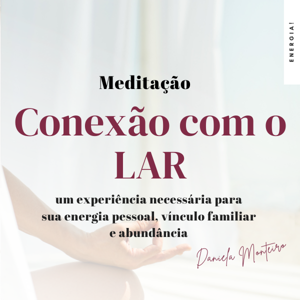 Meditação de Conexão com o LAR - Daniela Monteiro | Hotmart