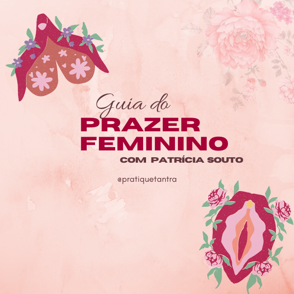 Guia do Prazer Feminino - Patrícia Souto | Hotmart
