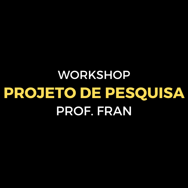 Workshop Projeto de Pesquisa