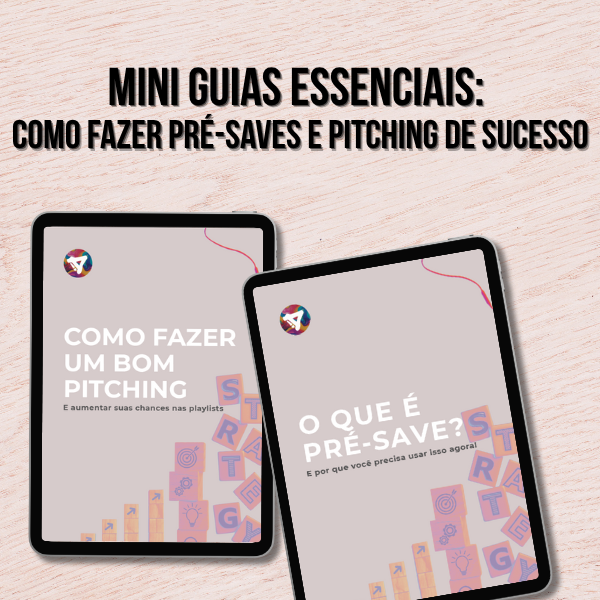 Mini Guias Essenciais: Como Fazer Pré-Saves e Pitching de Sucesso