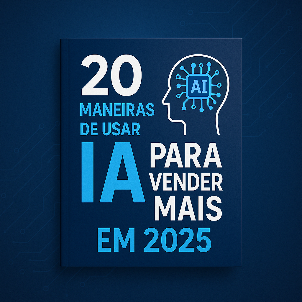 20 Maneiras de Usar IA Para Vender Mais em 2025