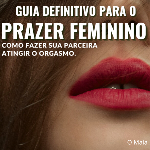 GUIA DEFINITIVO PARA O PRAZER FEMININO - Como fazer sua parceira ...