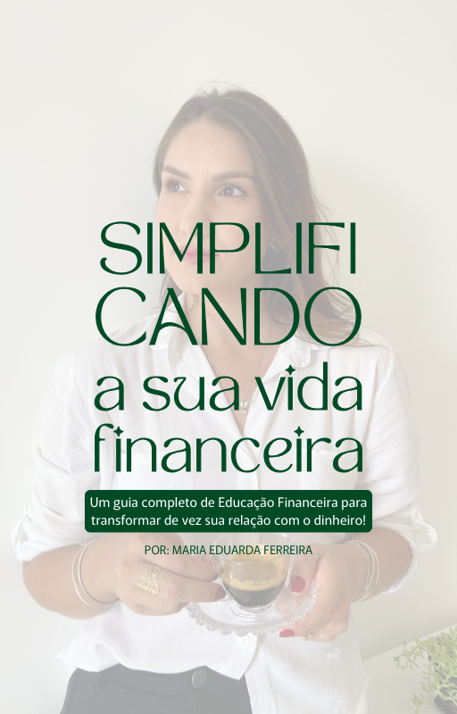 SIMPLIFICANDO A SUA VIDA FINANCEIRA - Maria Eduarda | Hotmart