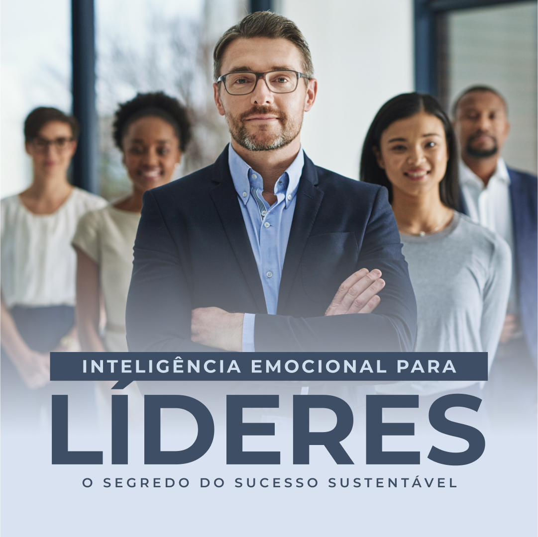 Inteligência Emocional para Líderes: O Segredo do Sucesso Sustentáv...