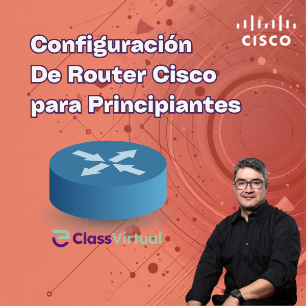 Configuración de Router Cisco desde Cero a Avanzado - Manuel Sepulv...