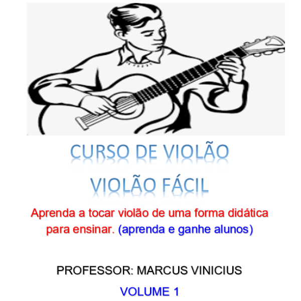 Aprenda violão fácil e ensine outras pessoas a tocar - Marcus Vinic...