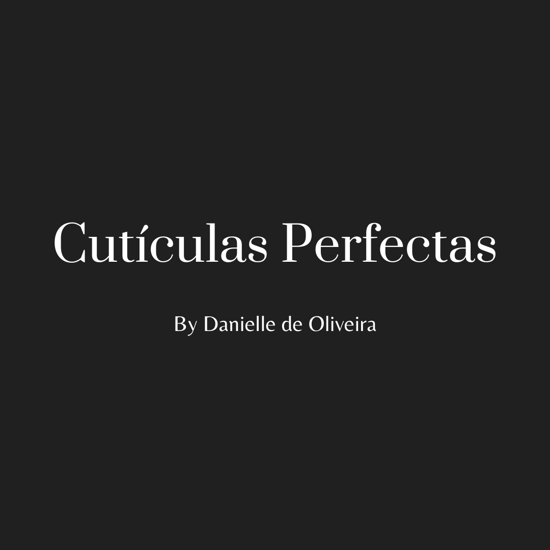 Curso Cutículas Perfectas - Danielle de Oliveira | Hotmart