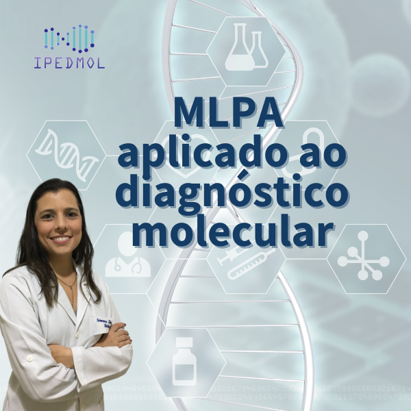 MLPA aplicado ao diagnóstico molecular - IPEDMOL - Instituto de Pes...