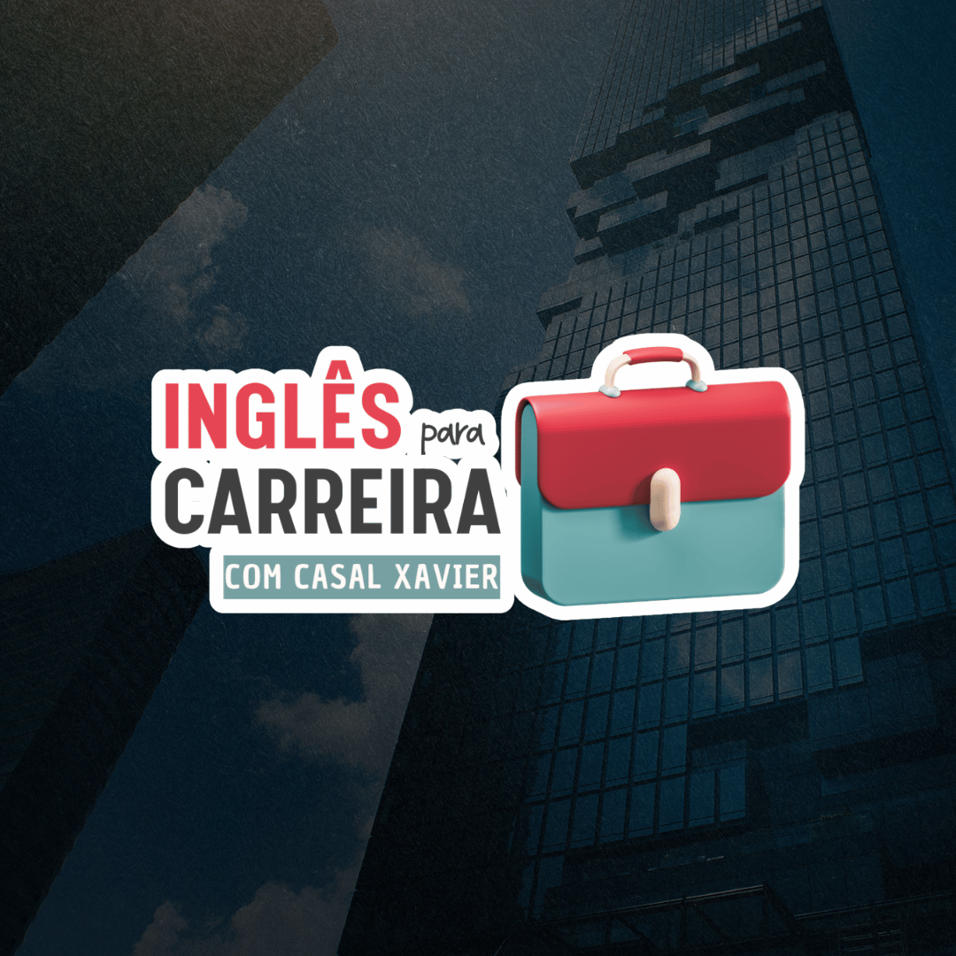 Inglês para Carreira - Intensivo com o Casal Xavier - Gabriel Becke...