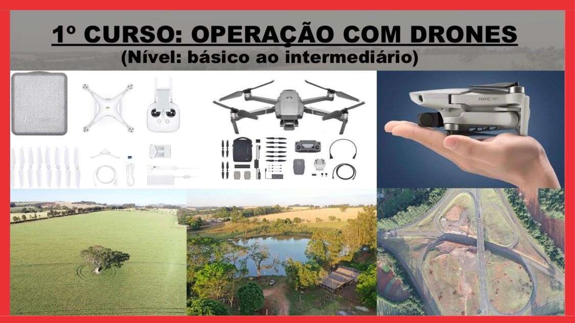1º CURSO: OPERAÇÃO COM DRONES (NÍVEL: BÁSICO AO INTERMEDIÁRIO)