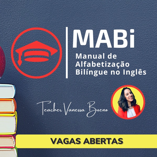 MABi - Manual de Alfabetização Bilíngue no Inglês - Vanessa Valente...