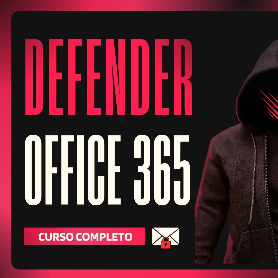 Especialista em Microsoft Defender para Office 365 | Curso completo...