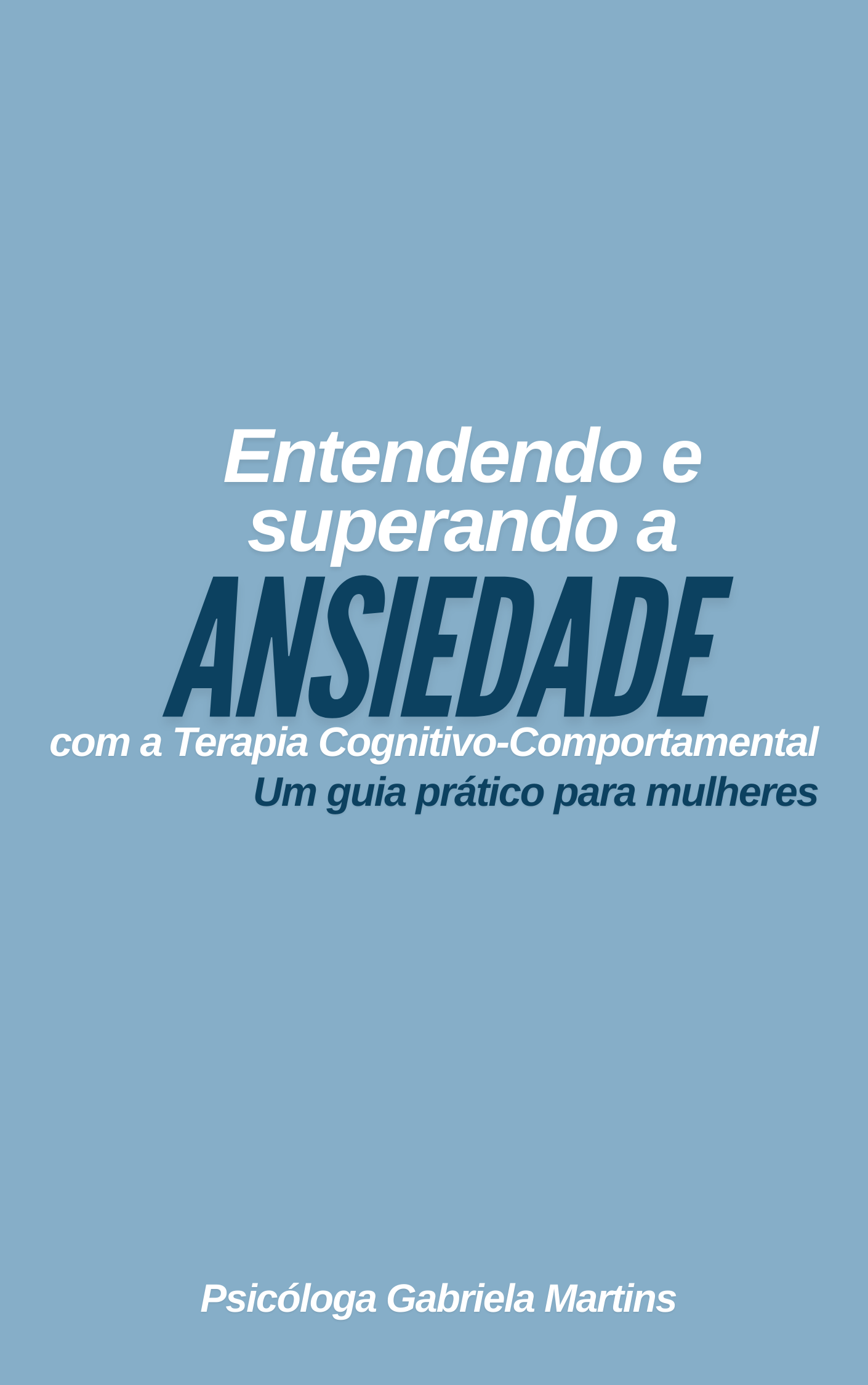 Superando a Ansiedade com a TCC: Um guia prático para mulheres - Ga...