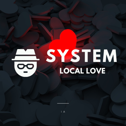 SYSTEM LOCAL LOVE