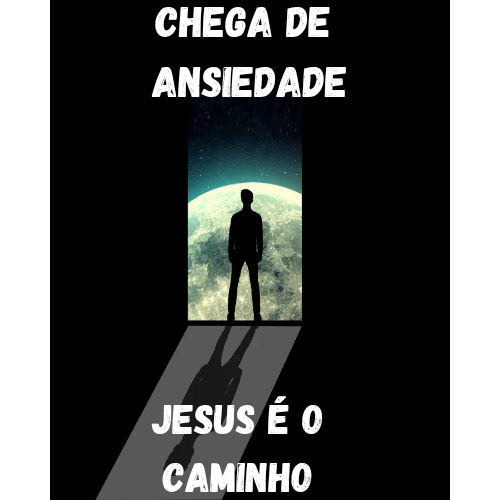 Chega de ansiedade, Jesus é o caminho - Nataanel Carvalho da Mota ...