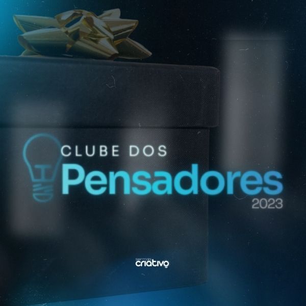 xClube dos Pensadores 2023 - Presente - SER MAIS CRIATIVO | Hotmart