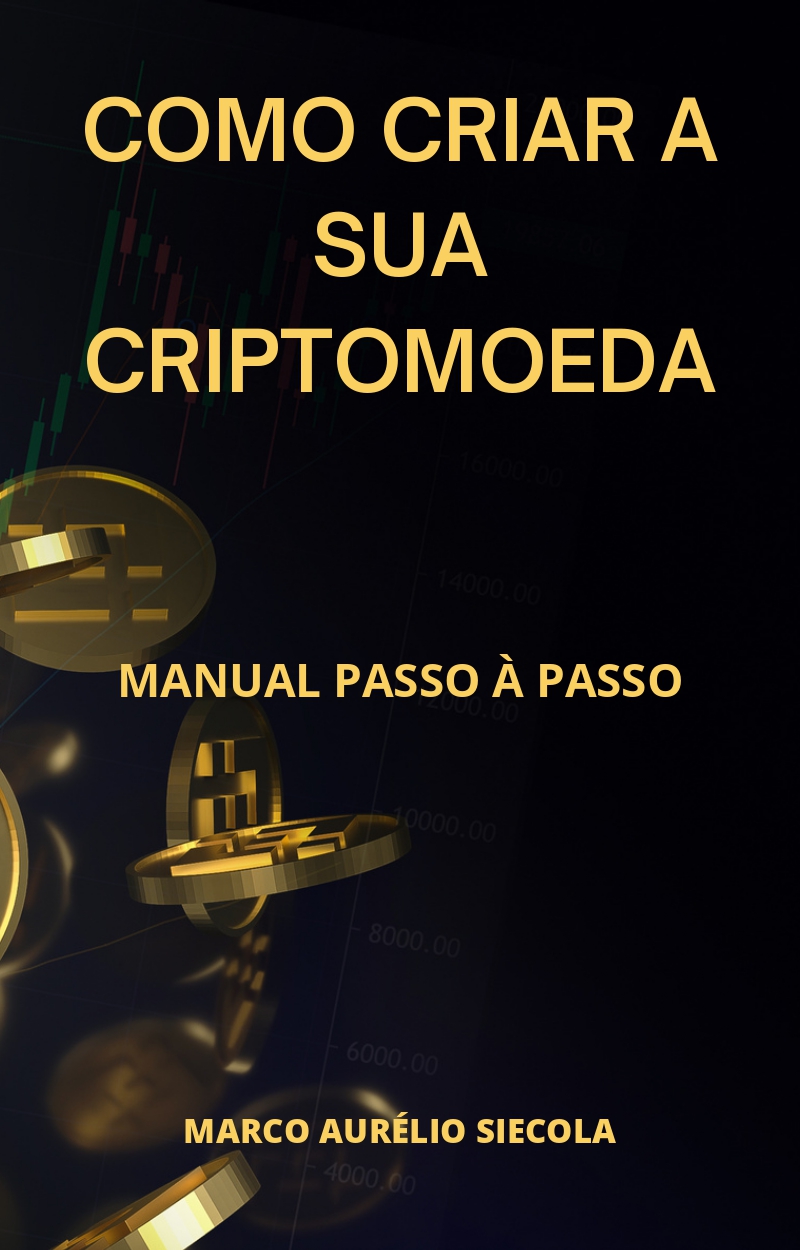 Como Criar A Sua Criptomoeda Manual Passo À Passo Marco Aurélio