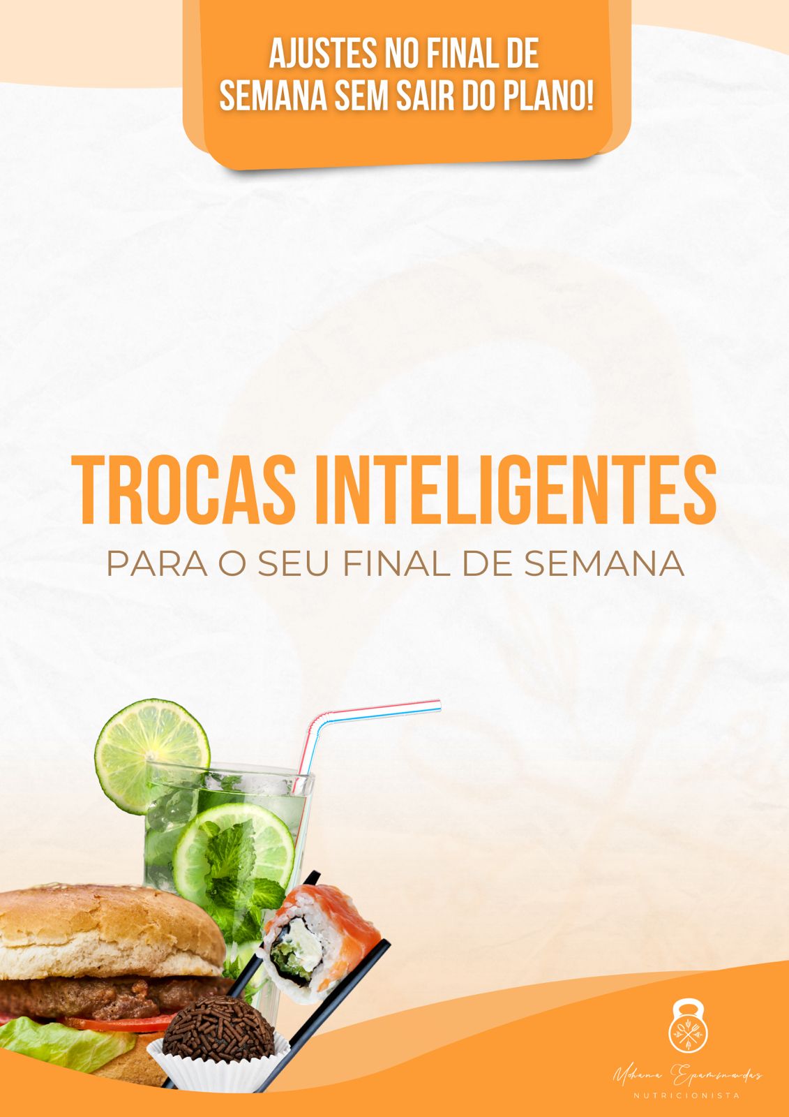 Trocas Inteligentes para o seu final de semana - Mohana Epaminonda...