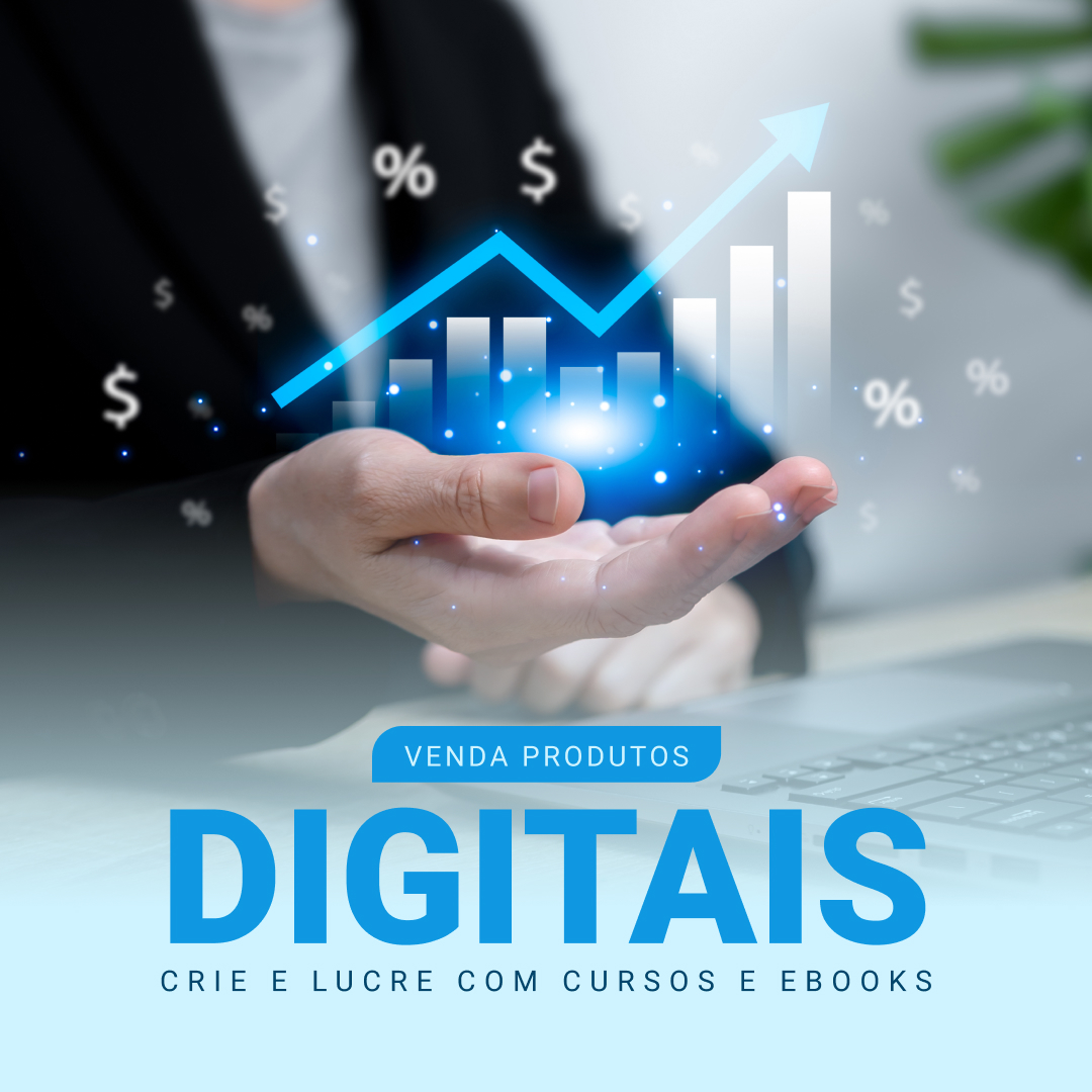 Venda Produtos Digitais _ Crie e Lucre com Cursos e eBooks