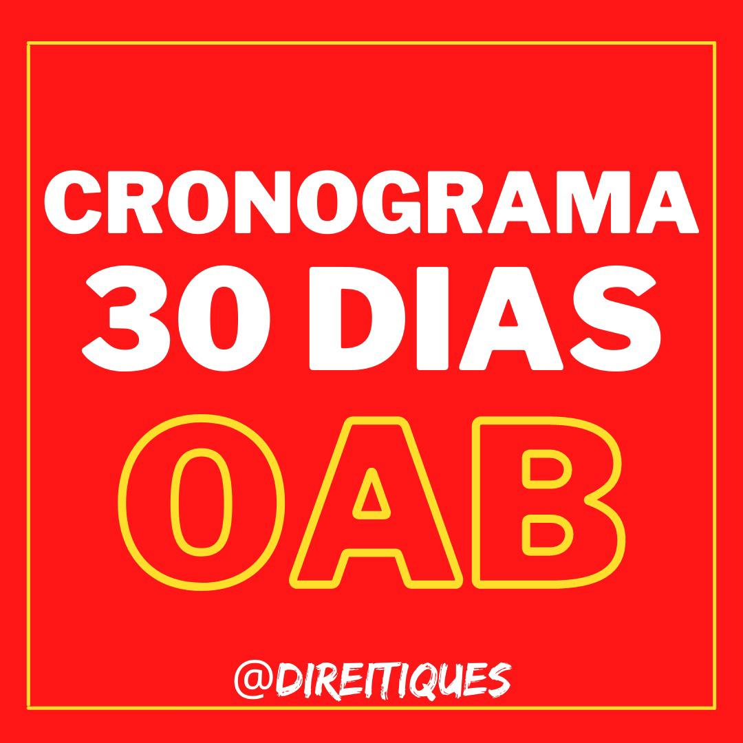 CRONOGRAMA 30 DIAS PARA A OAB!