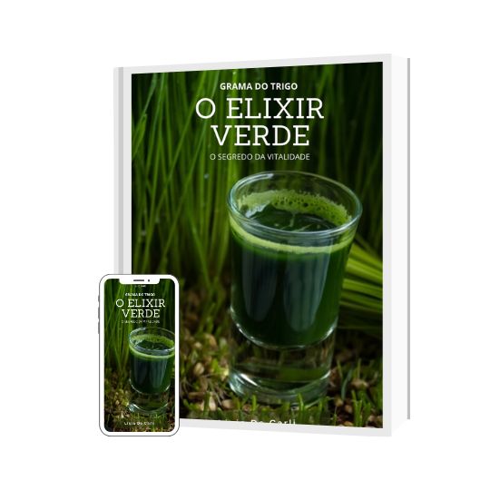 Grama do trigo - O ELIXIR VERDE - O segredo da vitalidade