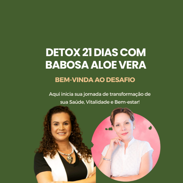 Desafio Detox 21 dias com Babosa Aloe vera - Juliana Köenig Duarte...