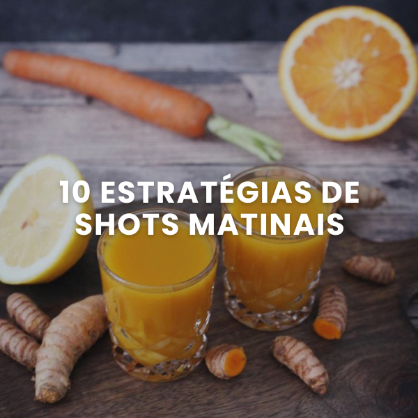 10 Shots Matinais Estratégicos BethMaxx
