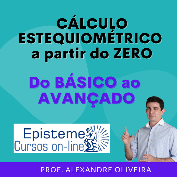 Cálculo Estequiométrico a partir do Zero - Do Básico ao Avançado