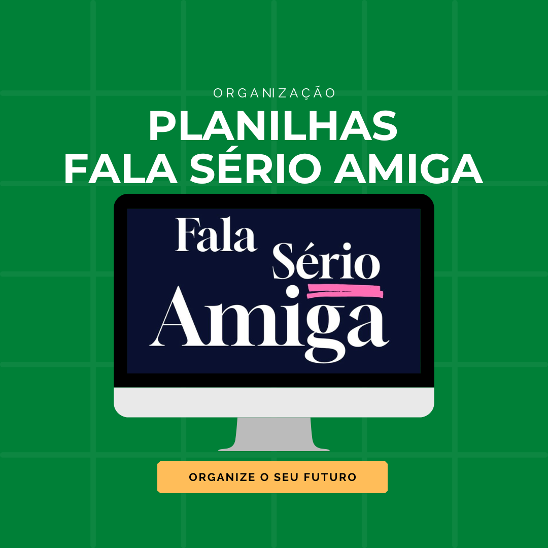 PLANILHAS DE GESTÃO - FALA SÉRIO AMIGA - Fala Sério Amiga | Hotmart