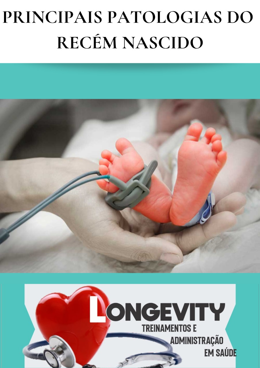 PRINCIPAIS PATOLOGIAS DO RECÉM NASCIDO - LONGEVITY CONSULTORIA E AD...