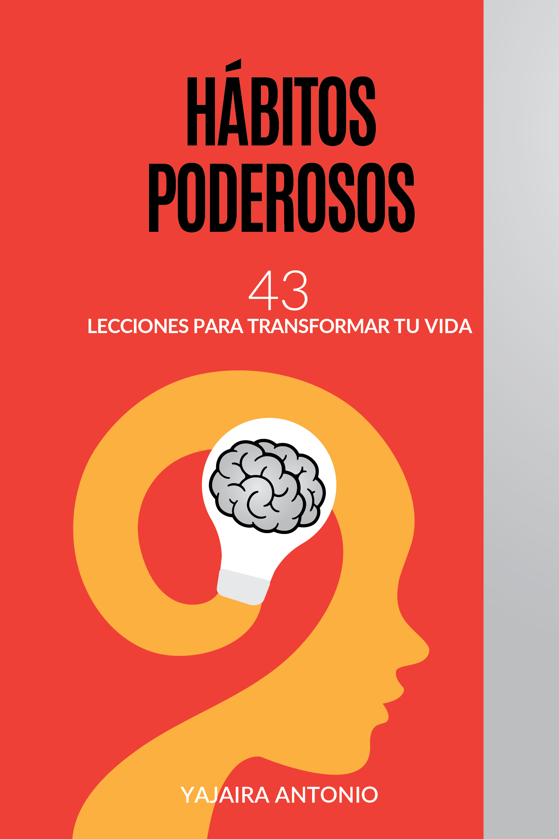 Hábitos Poderosos, 43 Lecciones para transformar tu vida - Yajaira ...
