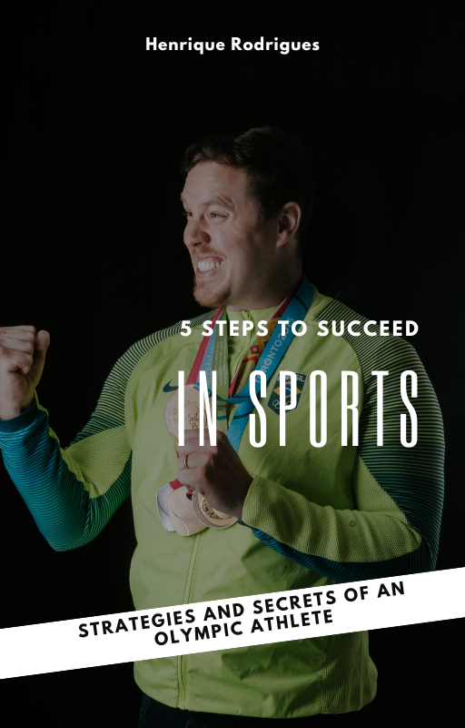 5 steps to succeed in sports: Strategies and Secrets of an Olympic ...