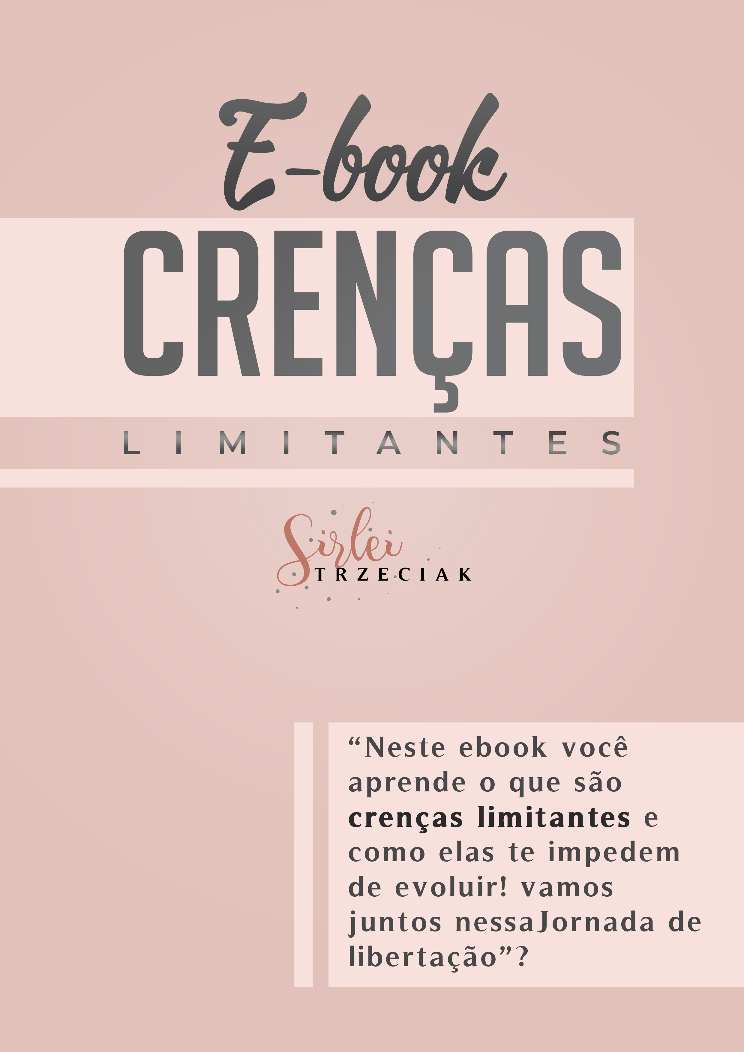 Curso e Treinamento eliminando as crenças limitantes - Sirlei Trzec...