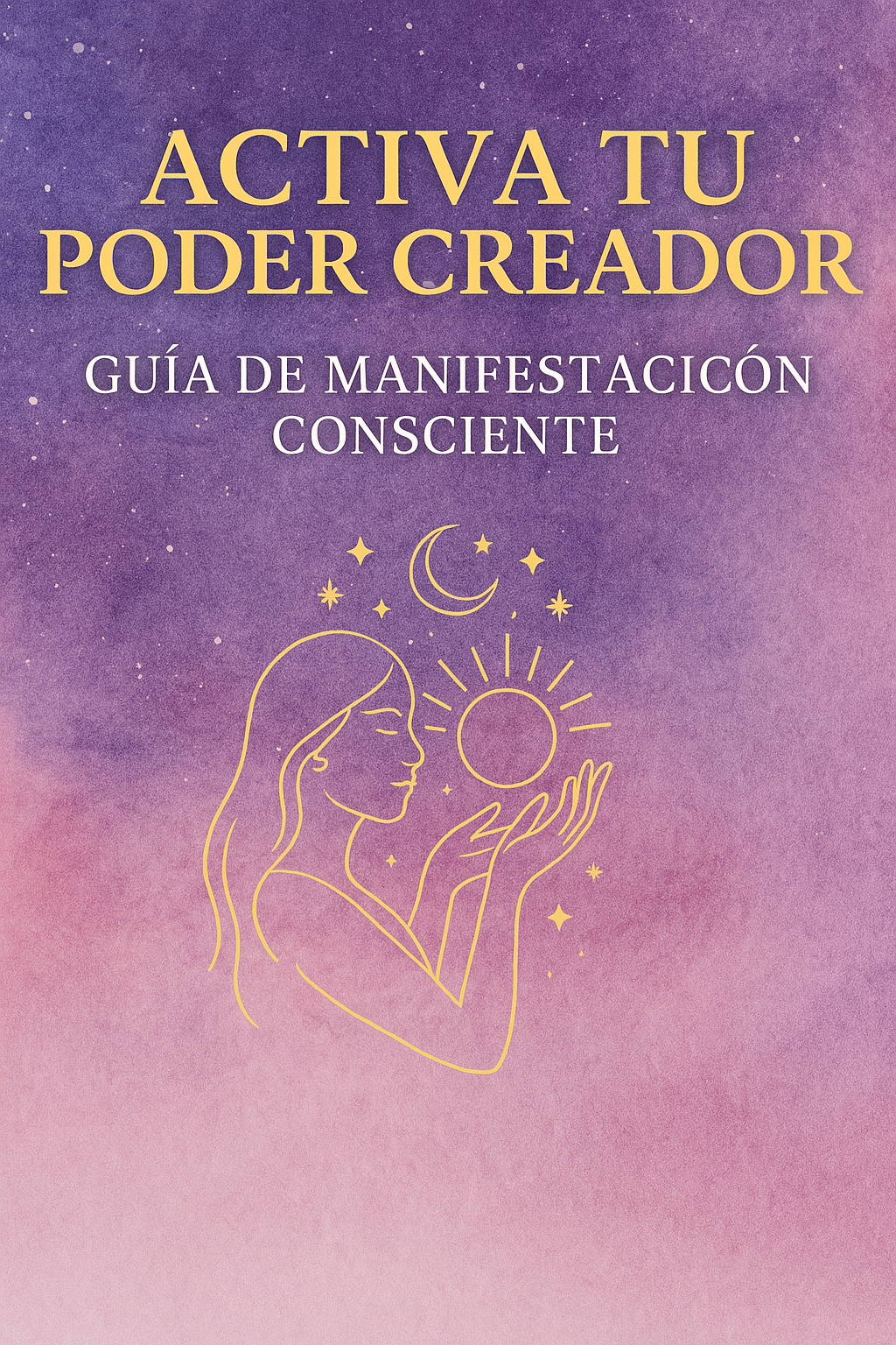 Activa Tu Poder Creador – Guía de Manifestación Consciente - imilla...