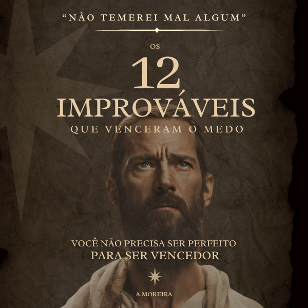 Os 12 Improváveis que Venceram o Medo