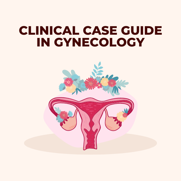 CLINICAL CASE GUIDE IN GYNECOLOGY - 01