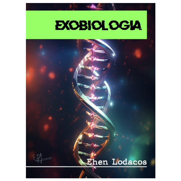 Exobiologia - A Vida Fora do Planeta Terra - Ehen Lodacos | Hotmart