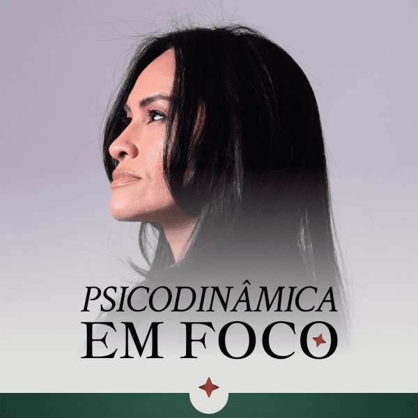 Psicodinâmica em Foco - PSICÓLOGA ROSE DAISE NASCIMENTO | Hotmart