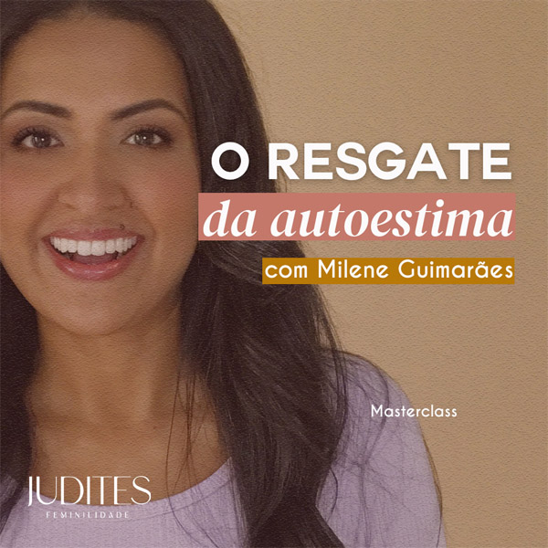 O resgate da autoestima - Milene Guimarães de Souza | Hotmart