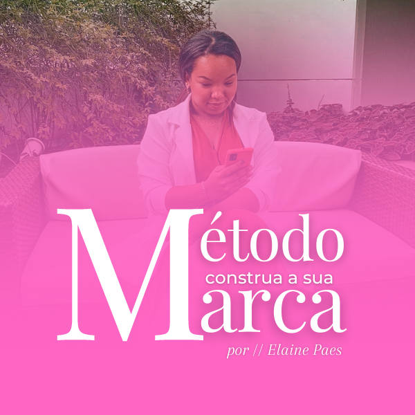 MÉTODO CONSTRUA A SUA MARCA
