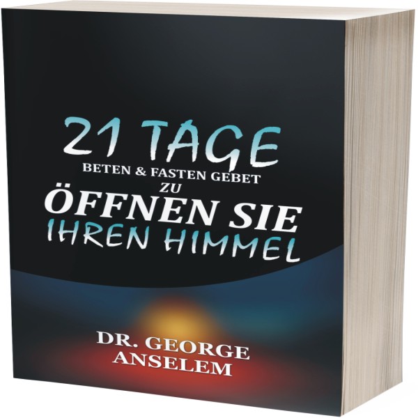 21 TAGE BETEN und FASTEN GEBET ZU ÖFFNEN SIE IHREN HIMMEL - George ...