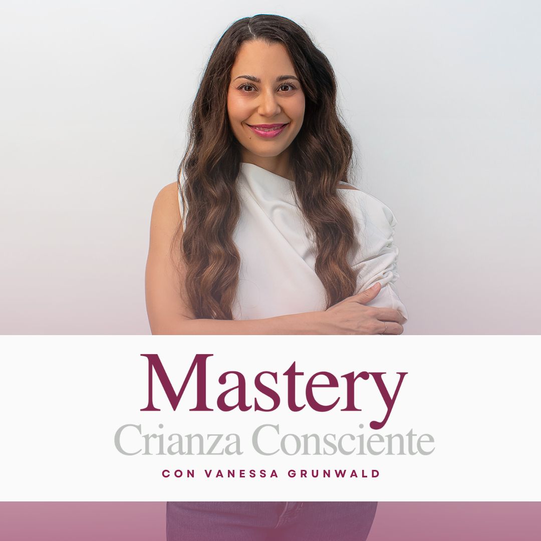 Mastery de Crianza Consciente - Vanessa Grunwald | Hotmart