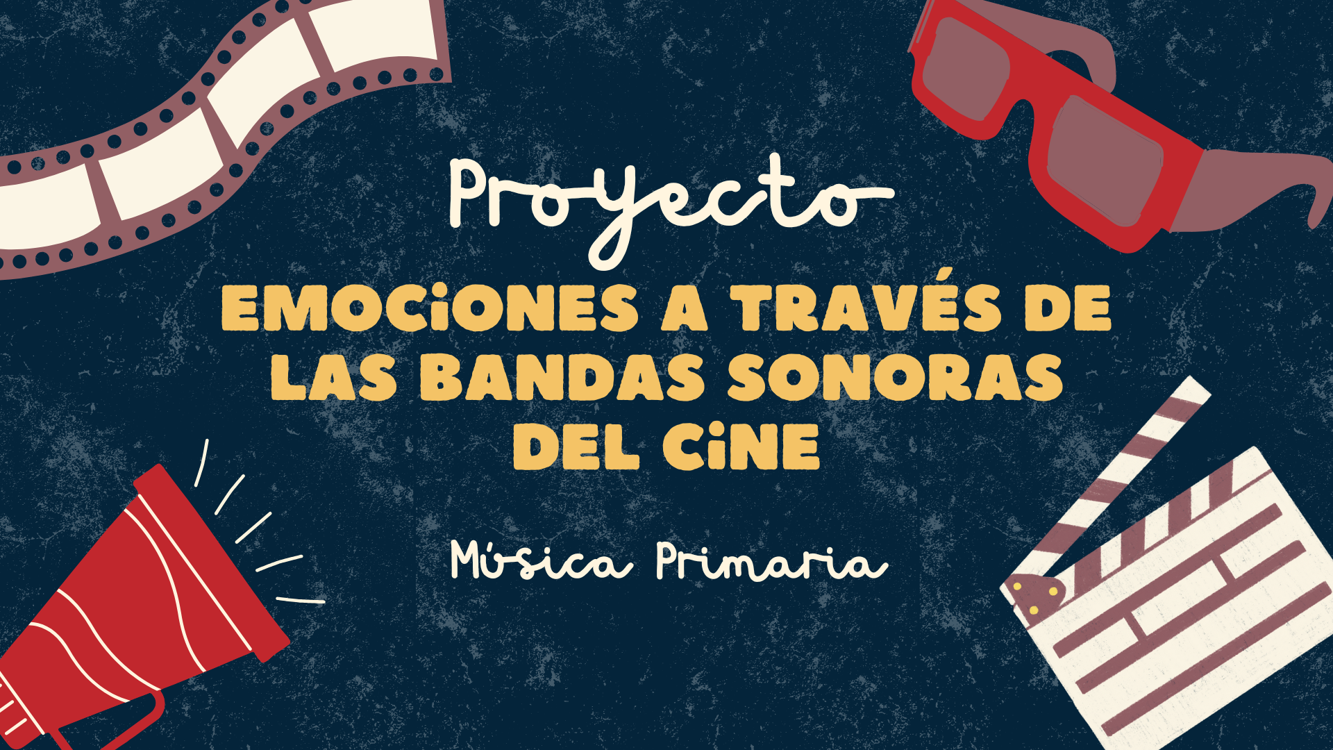 PROYECTO EMOCIONES A TRAVÉS DE LAS BANDAS SONORAS DEL CINE