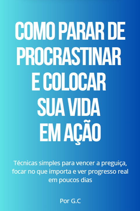 Como Parar de Procrastinar e Colocar Sua Vida em Ação - Gabriel Sil...