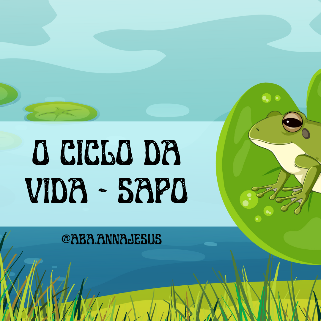 Temas - Ciclo da Vida do Sapo - Anna Beatriz Santos de Jesus | Hotmart